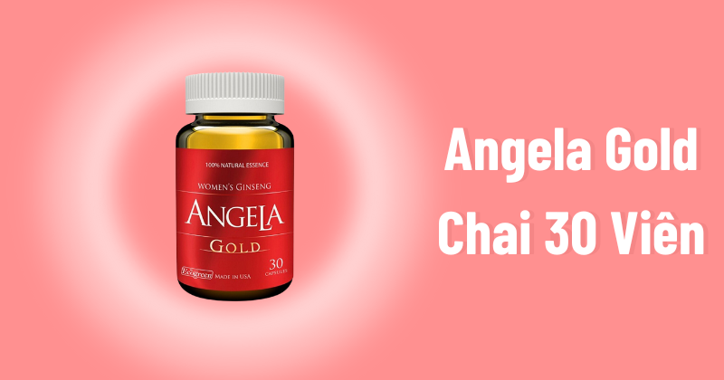 Angela Gold 30V - Khởi nguồn sức khỏe, sắc đẹp và sinh lý nữ
