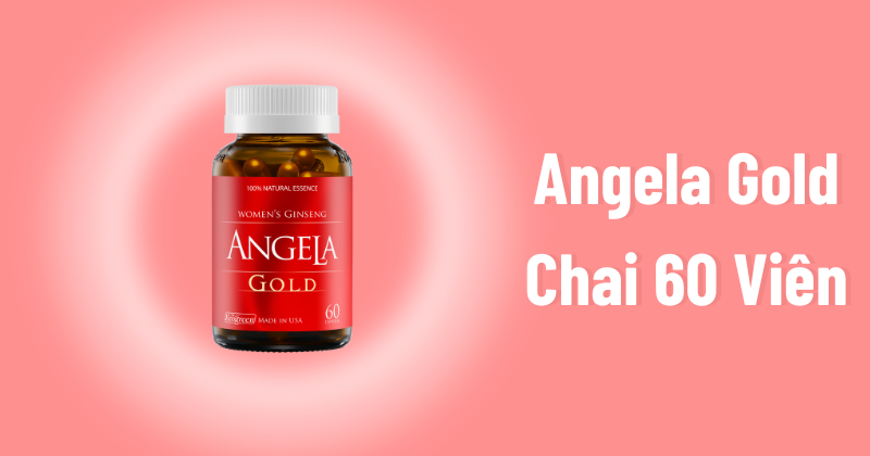 Angela Gold 60V - Khởi nguồn sức khỏe, sắc đẹp và sinh lý nữ