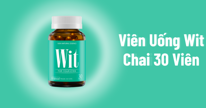 Wit 30 Viên - Bổ mắt, tăng cường thị lực, giảm mờ, mỏi mắt
