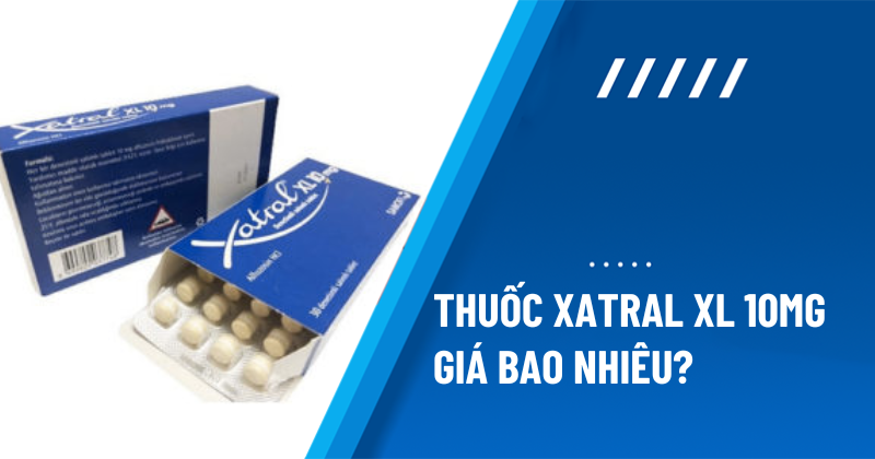 Thuốc Xatral XL 10mg giá bao nhiêu? Mua ở đâu để được giá tốt?