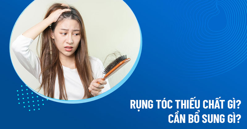 Bị rụng tóc thiếu chất gì? Cần bổ sung thực phẩm nào để khắc phục?